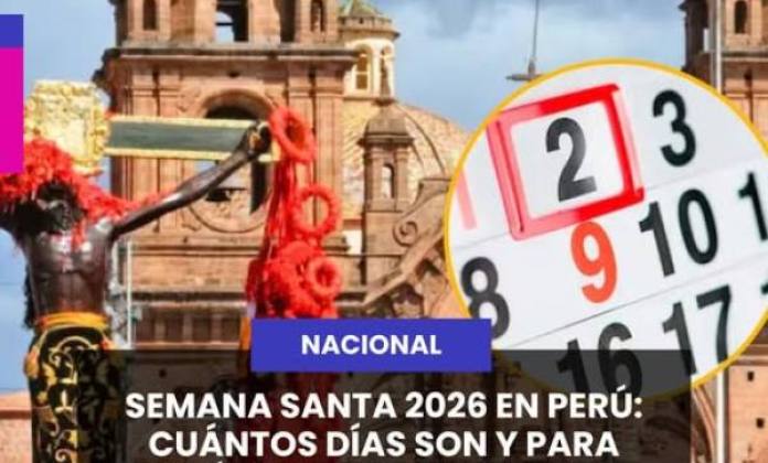 NACIONAL: SEMANA SANTA 2026 EN PERÚ, CUÁNTOS DÍAS SON Y PARA QUIÉNES ...